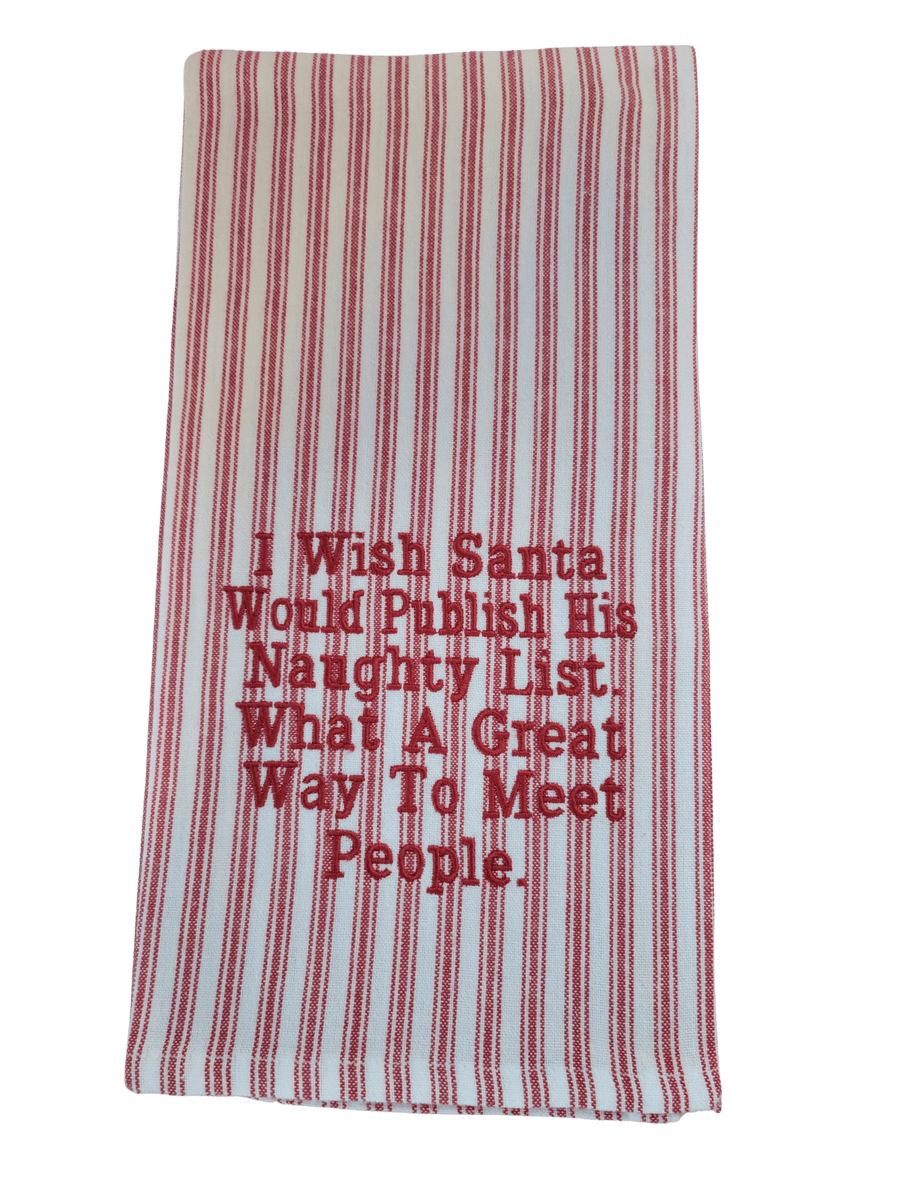 I Wish Santa Would Publish His Naughty List Tea Towel – Cypress Springs ...